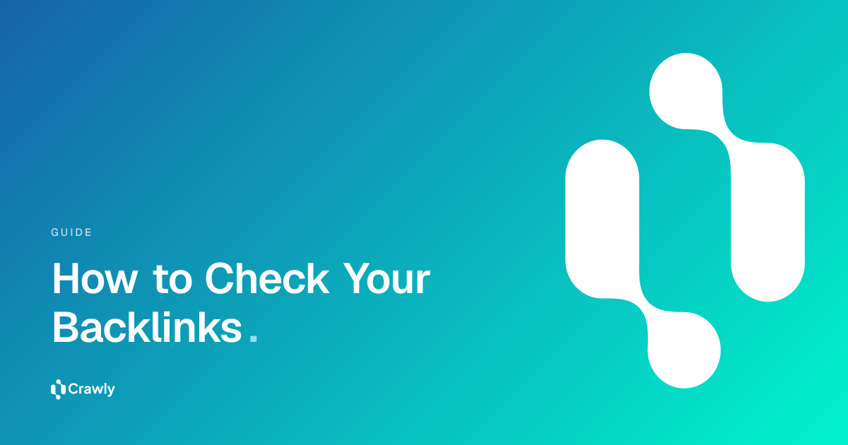 How to Check Your Backlinks (Step by Step) | Crawly
